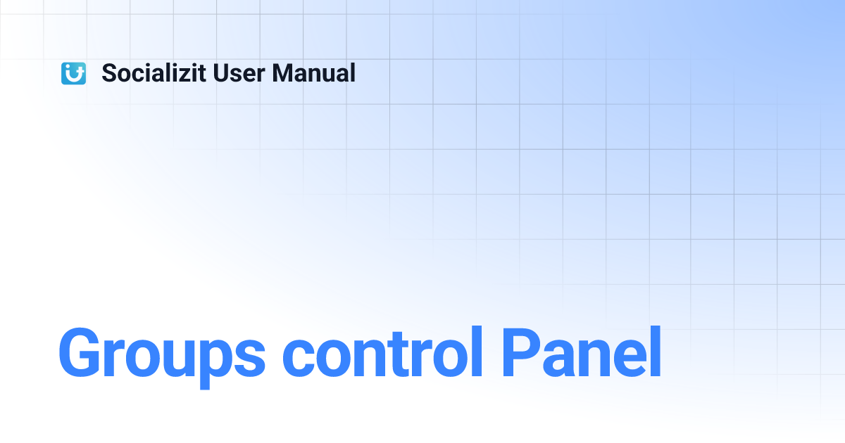 Groups control Panel | Socializit User Manual